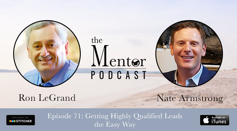 Getting Highly Qualified Leads the Easy Way, with Nate Armstrong - The ...