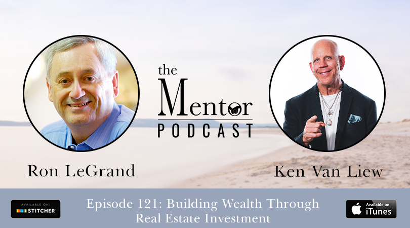 Building Wealth Through Real Estate Investment, with Ken Van Liew - The ...